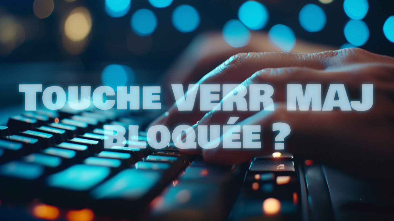 Touche Verr Maj bloquée sur votre PC Windows ? Vérifiez ce réglage ...