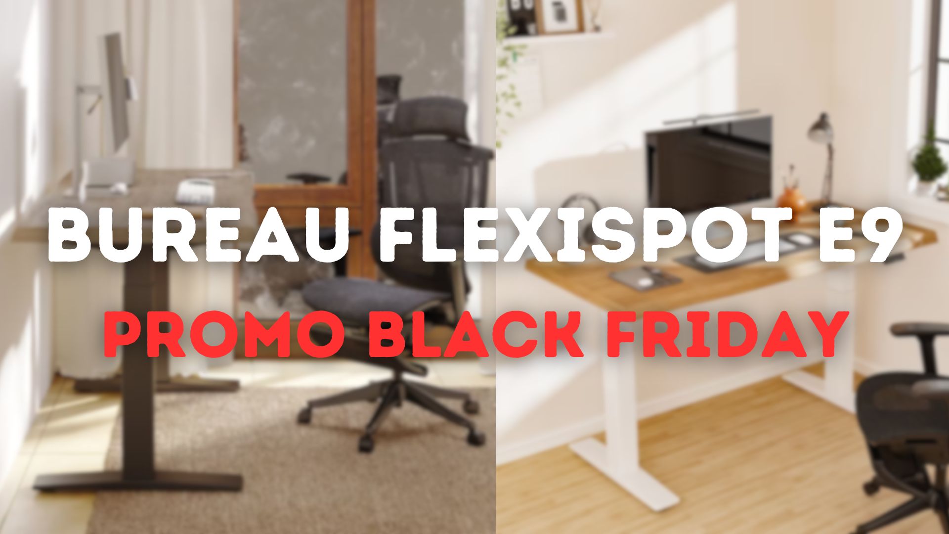 Black Friday : le bureau assis-debout E9 de FlexiSpot à prix cassé